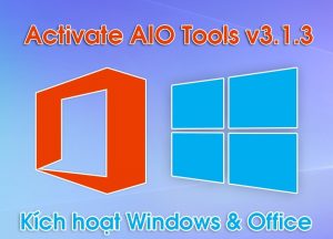 Link Tải Activate AIO Tool V3.1.3 Full & Hướng Dẫn Sử Dụng